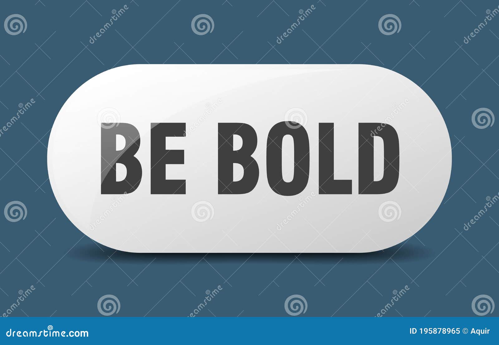 Be Bold Button. Sticker. Banner. Rounded Glass Sign Stock Vector ...