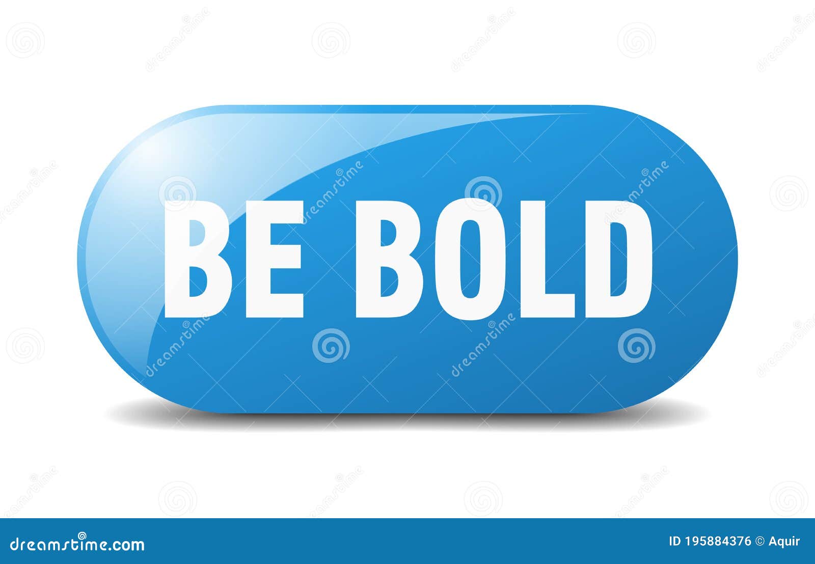 Be Bold Button. Sticker. Banner. Rounded Glass Sign Stock Vector ...