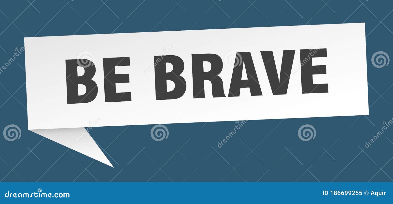 Be Brave Banner. Be Brave Speech Bubble Stock Vector - Illustration of ...