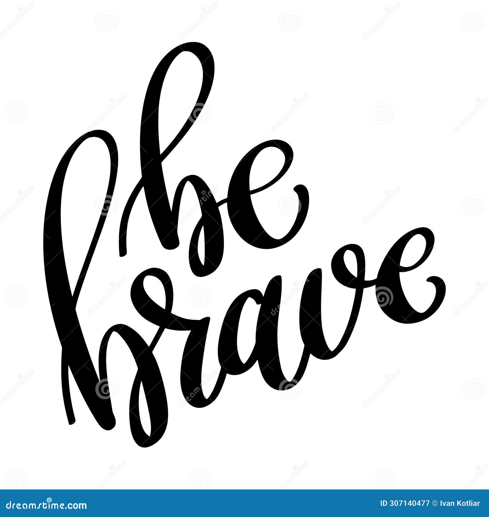 Be Brave. Lettering Phrase Isolated on White Stock Vector ...