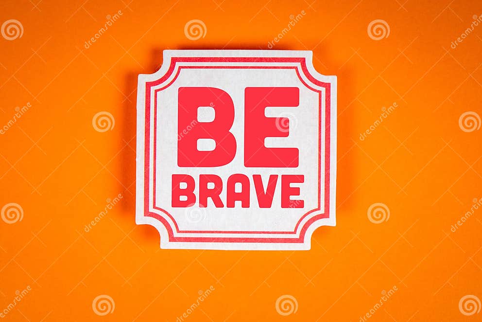 BE BRAVE. Sticky Note with Text on a Orange Background Stock Image ...