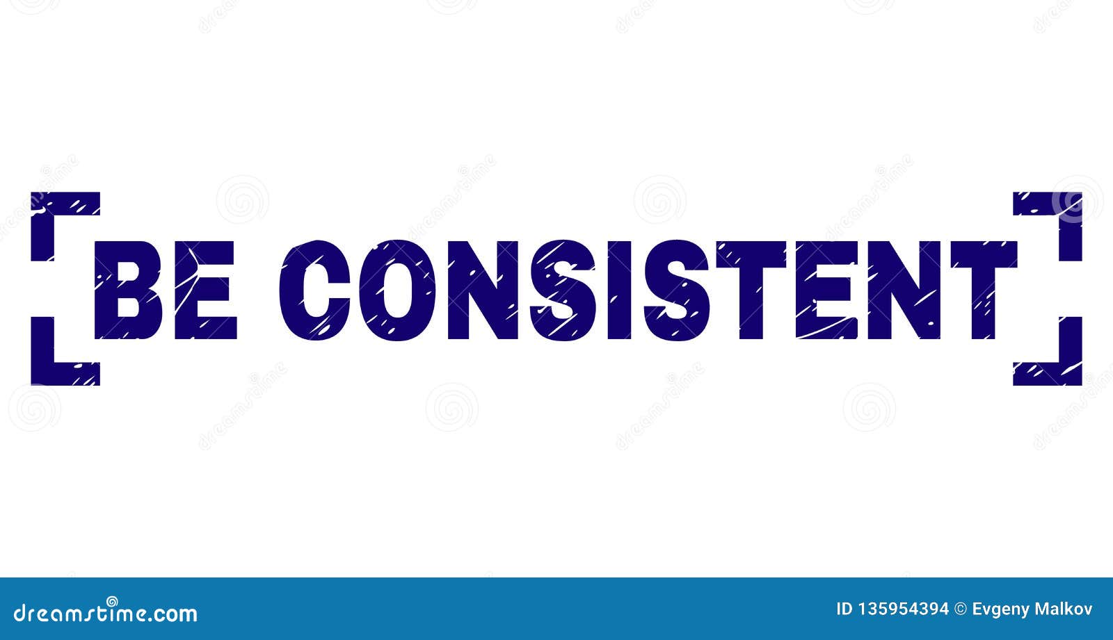 Grunge Textured BE CONSISTENT Stamp Seal between Corners Stock Vector ...