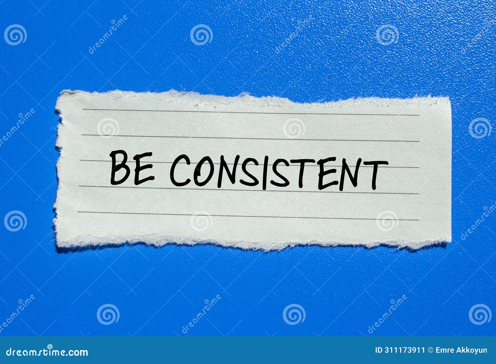 Be Consistent Words Written on Torn Paper with Blue Background Stock ...