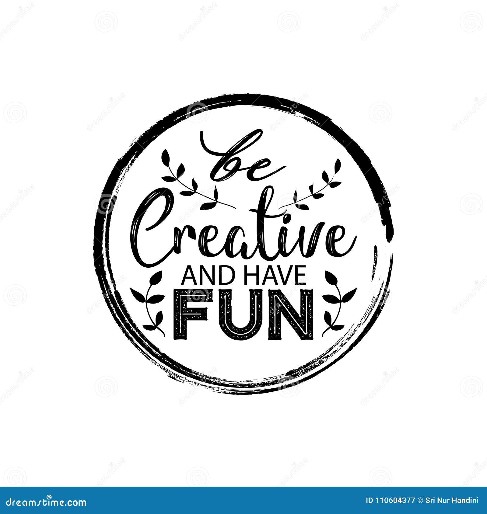 Be creative and have fun stock illustration. Illustration of isolated ...