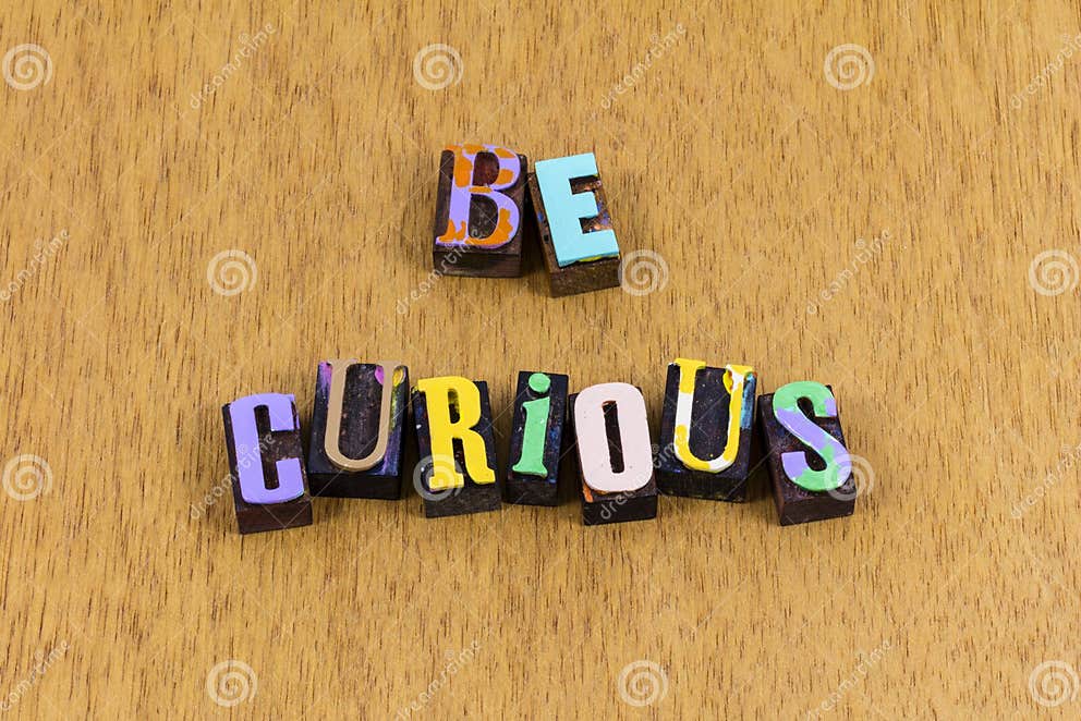 Be Curious Curiosity Knowledge Learning Question Ask Information Stock ...