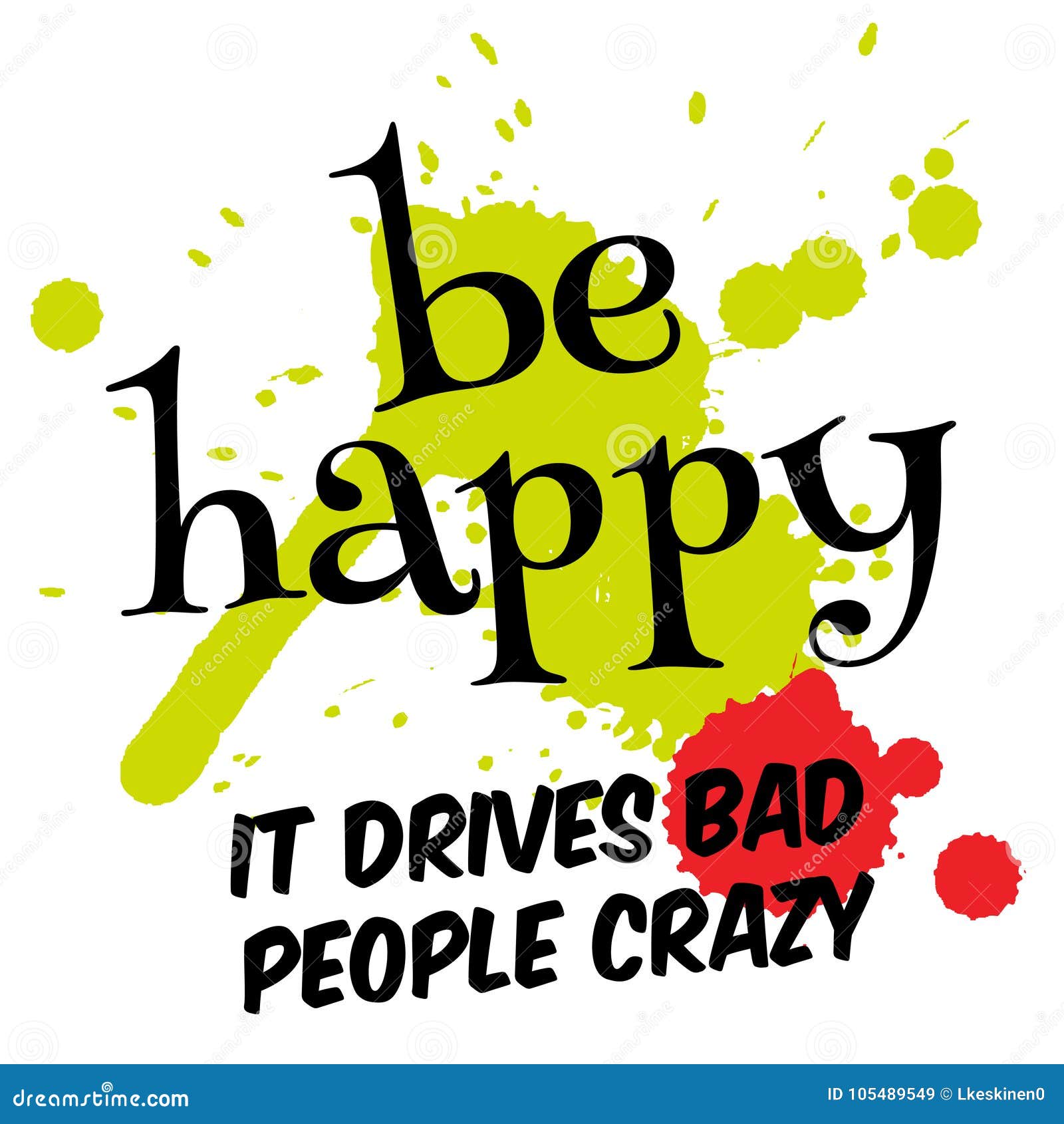 Be Happy, it Drives Bad People Crazy Stock Vector - Illustration of ... Be Happy, it Drives Bad People Crazy Stock Vector - Illustration of ...