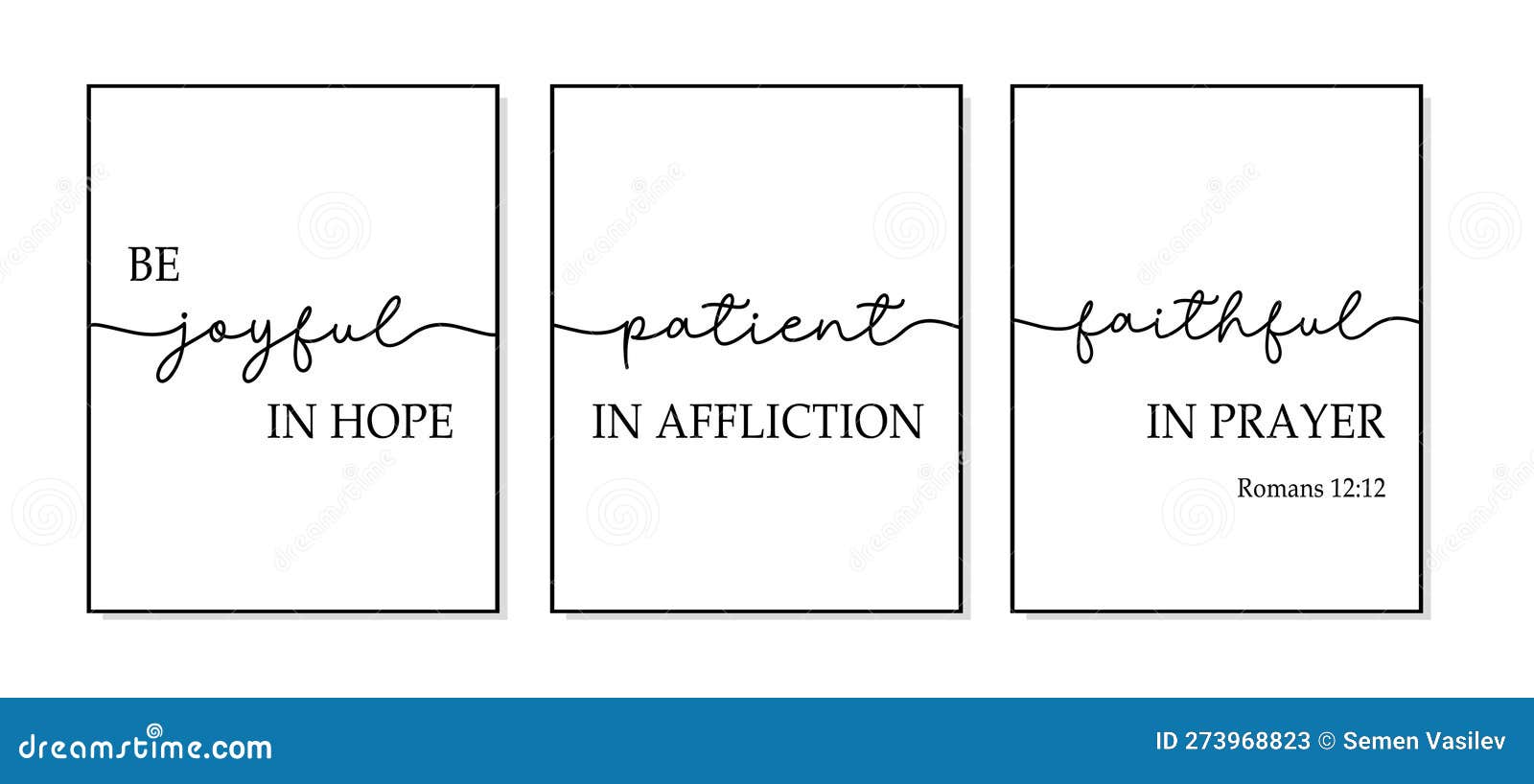Be Joyful in Hope, Patient in Affliction, Faithful in Prayer. Stock ... Be Joyful in Hope, Patient in Affliction, Faithful in Prayer. Stock ...
