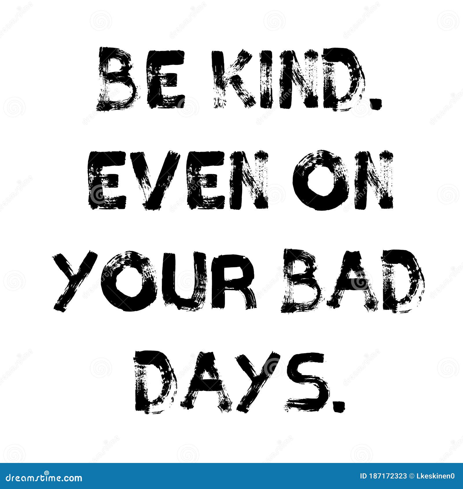 Be Kind Even on Your Bad Days Stock Illustration - Illustration of ...