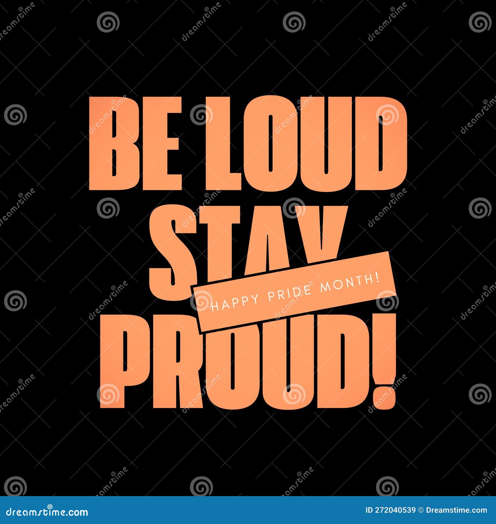 Be loud stay proud stock illustration. Illustration of stay - 272040539
