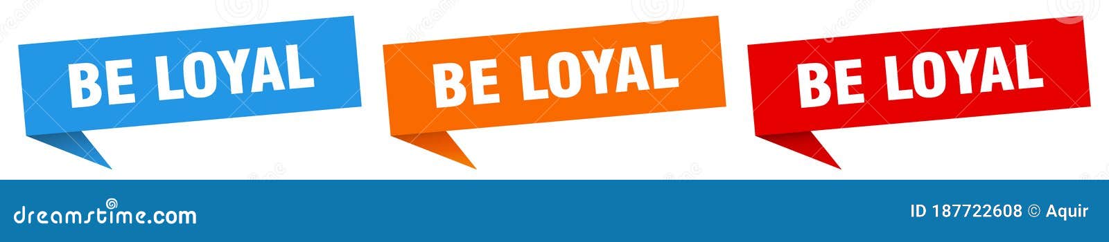 Be Loyal Banner. Be Loyal Speech Bubble Label Set Stock Vector ...