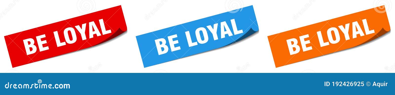 Be Loyal Banner. Be Loyal Speech Bubble Label Set. Stock Vector ...