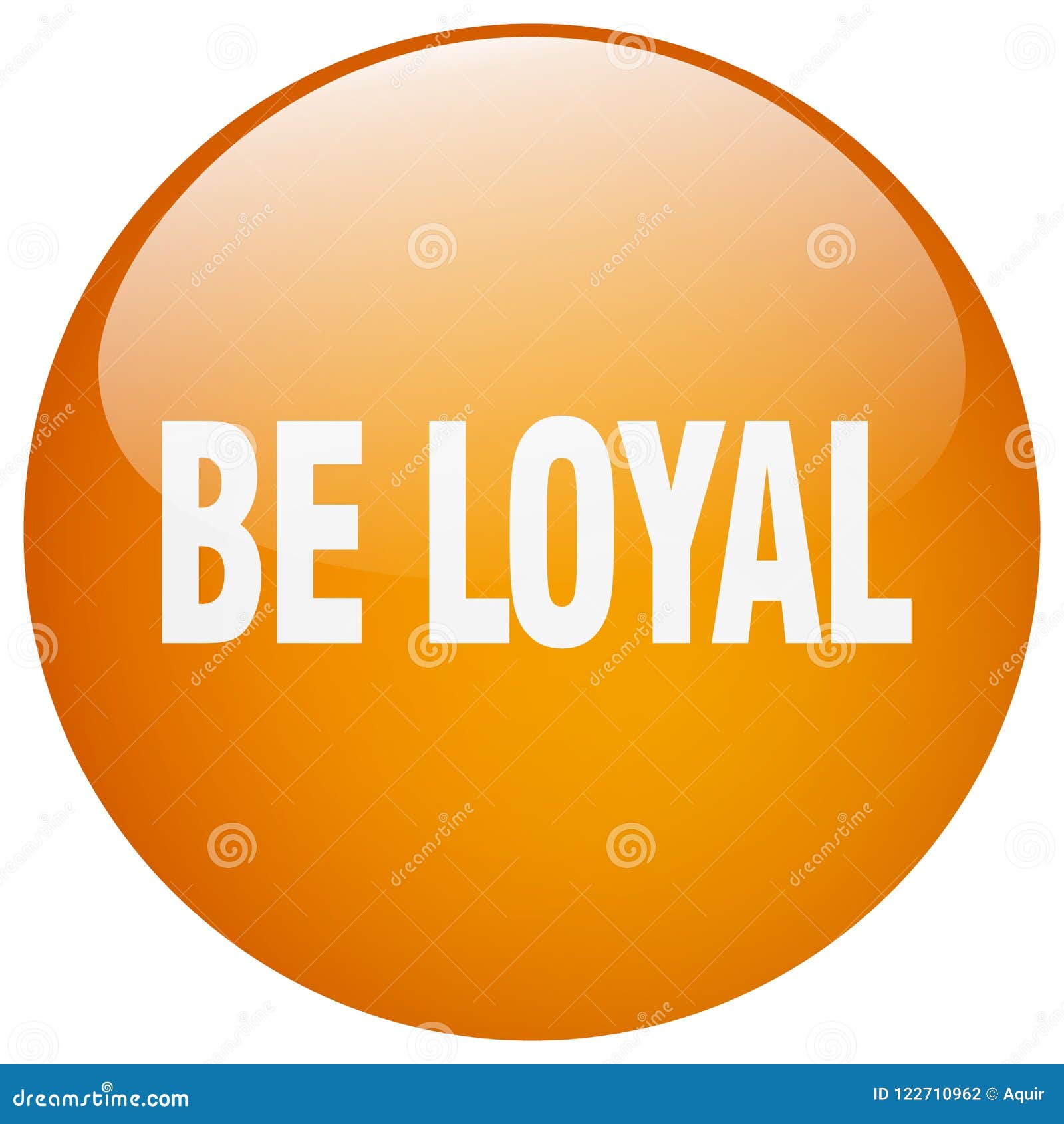 Be loyal button stock vector. Illustration of threedimensional - 122710962