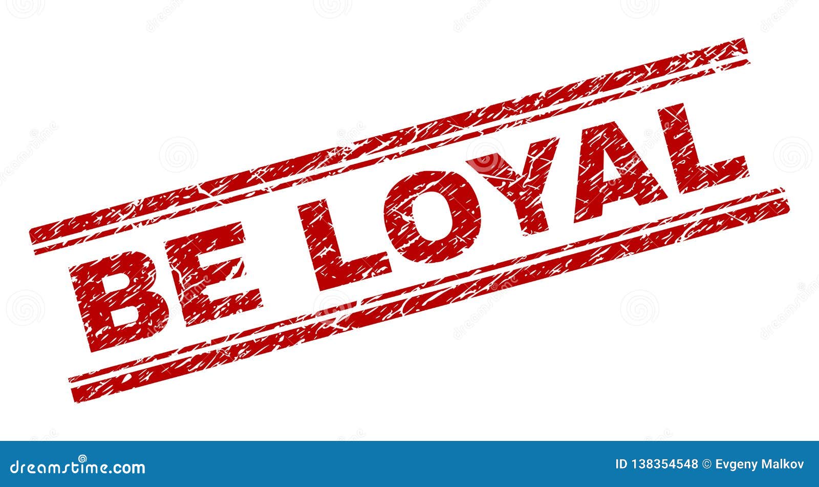 Grunge Textured BE LOYAL Stamp Seal Stock Vector - Illustration of ...