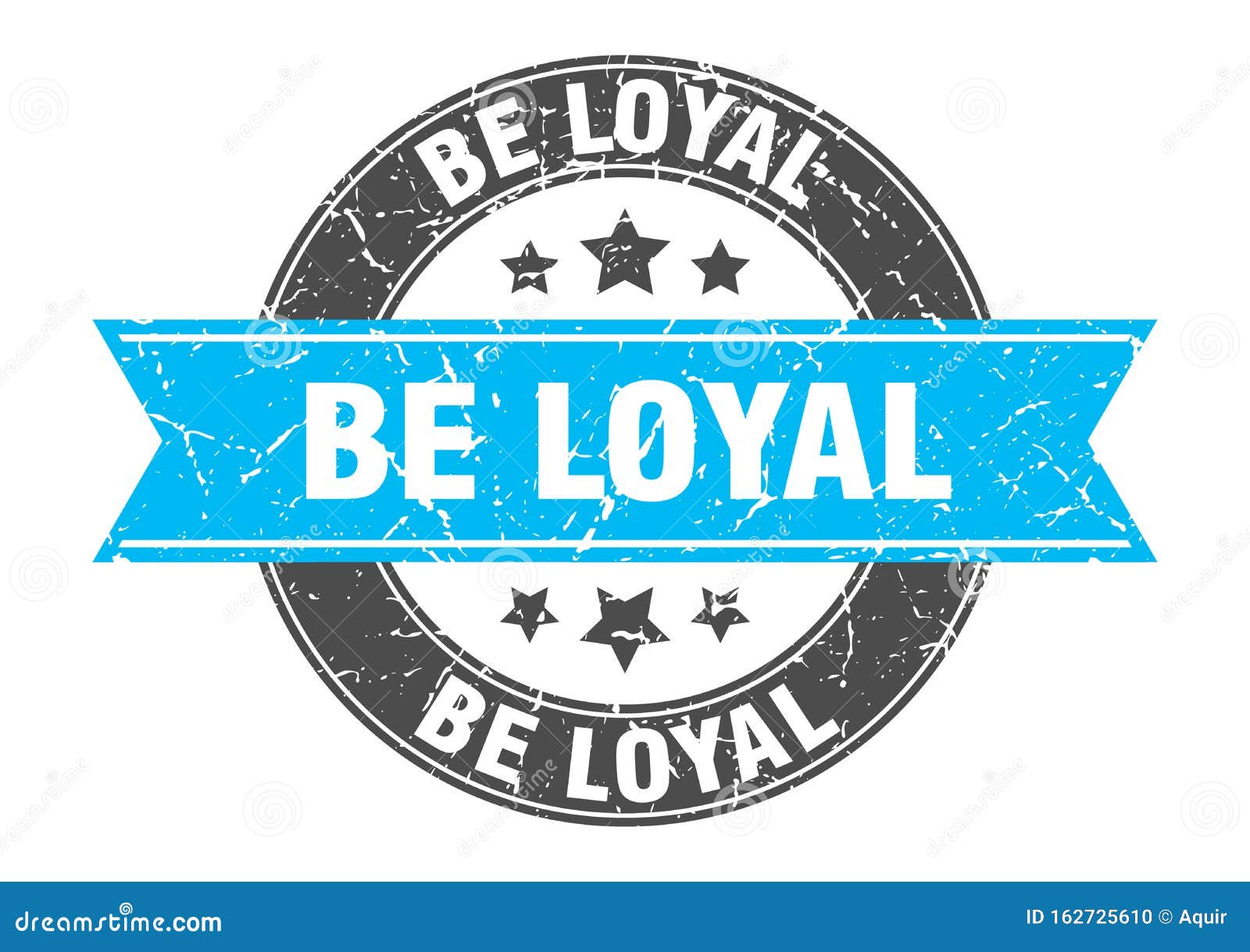 Be loyal stamp stock vector. Illustration of round, black - 162725610
