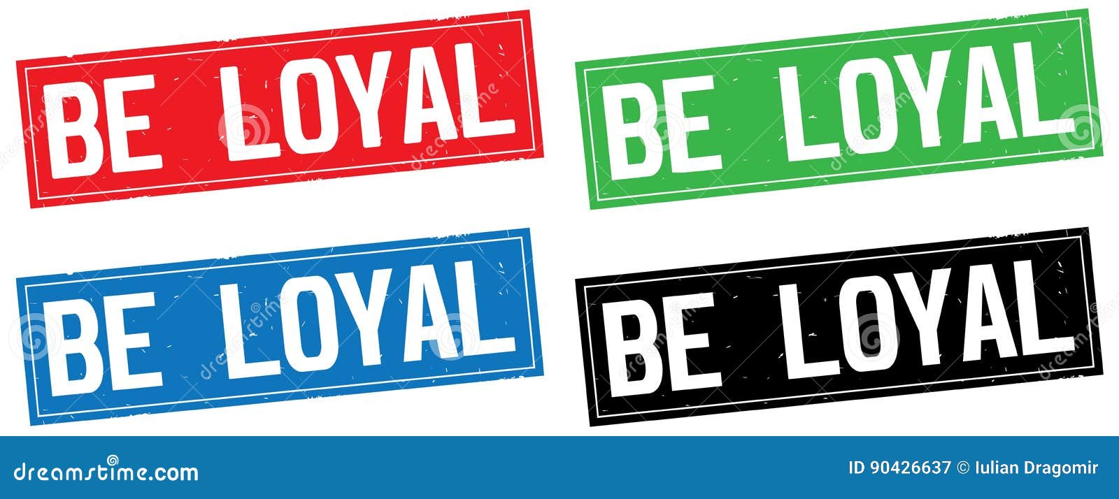 BE LOYAL Text, on Rectangle Stamp Sign. Stock Illustration ...