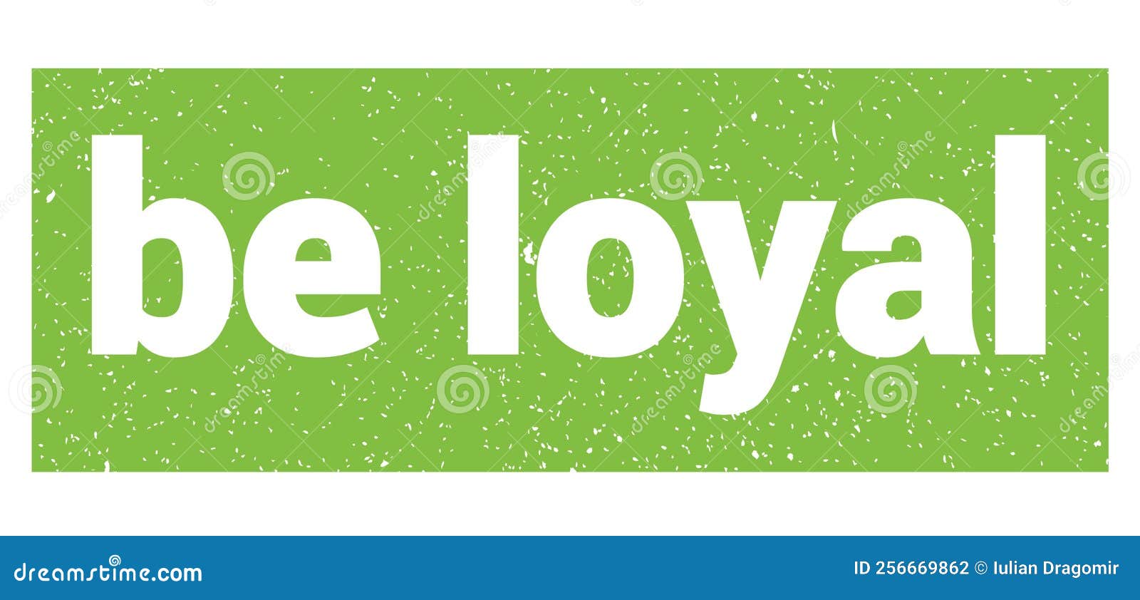 Be Loyal Text Written on Green Stamp Sign Stock Illustration ...
