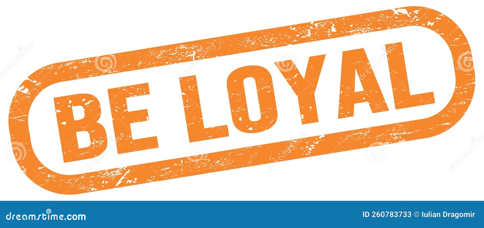 BE LOYAL, Text Written on Orange Stamp Sign Stock Illustration ...