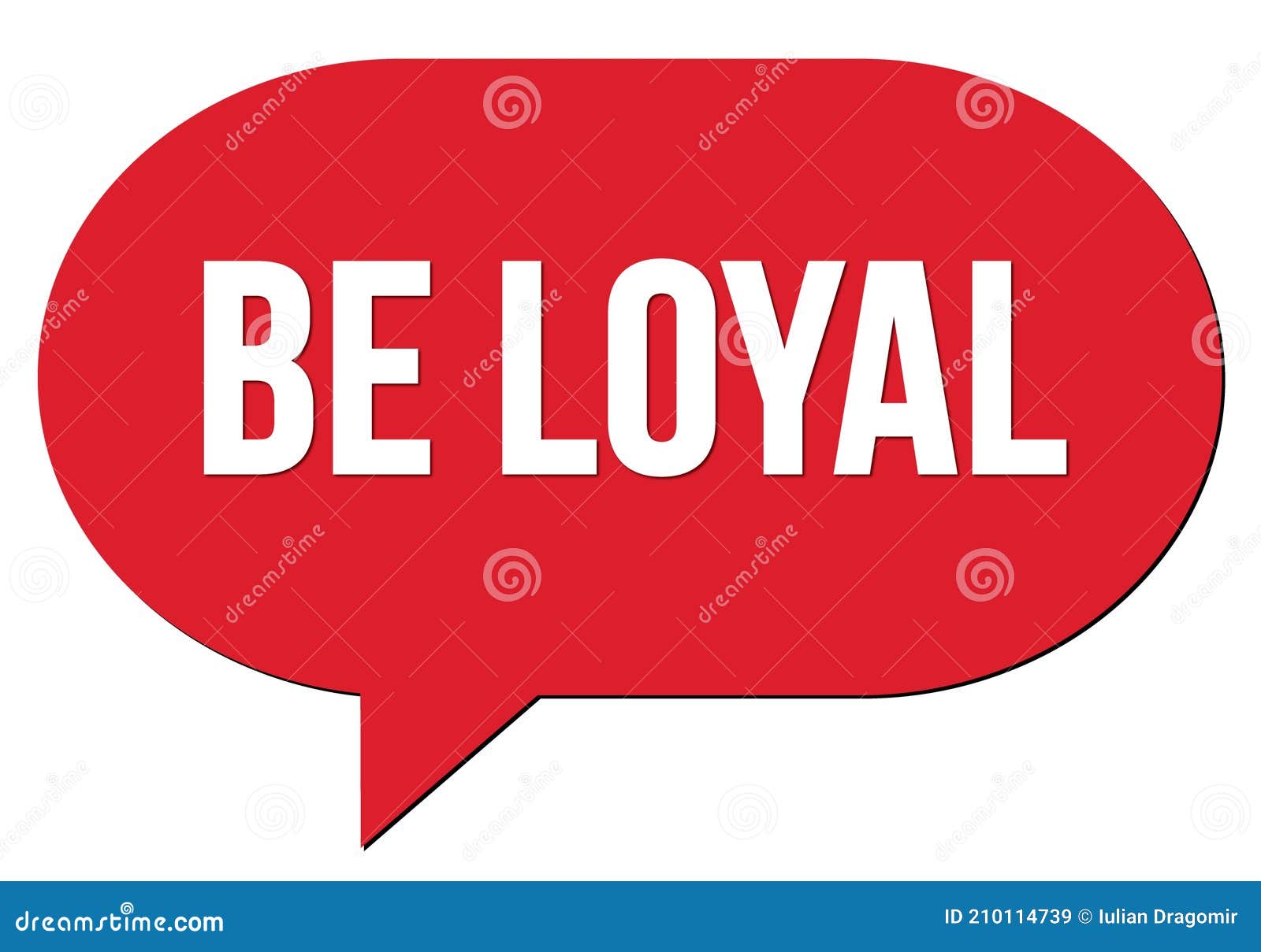BE LOYAL Text Written in a Red Speech Bubble Stock Illustration ...