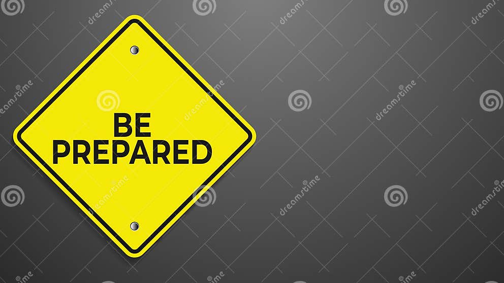 Be Prepared Sign with Grey Background Stock Photo - Image of conceptual ...