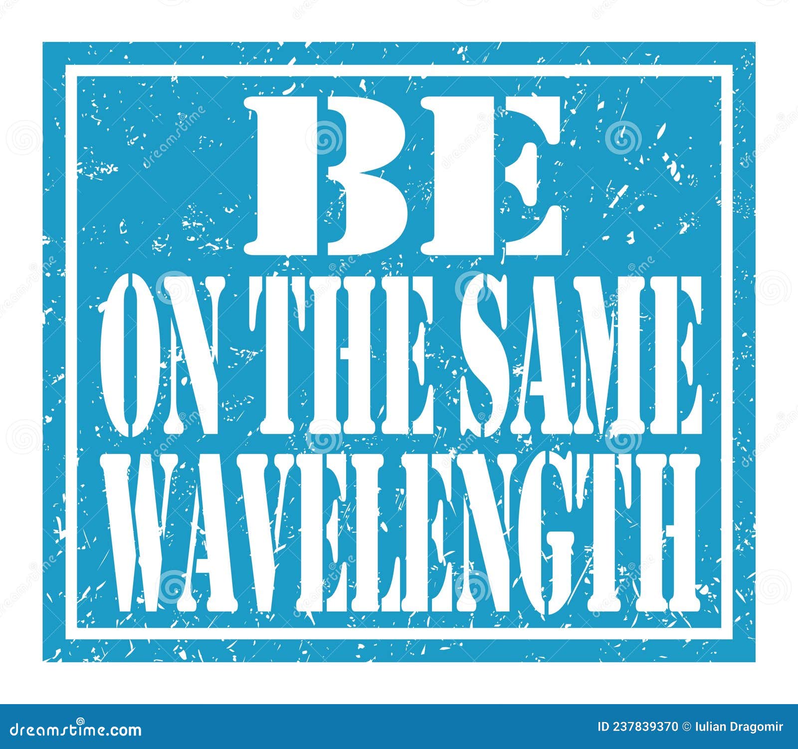 BE on the SAME WAVELENGTH, Text Written on Blue Stamp Sign Stock ...