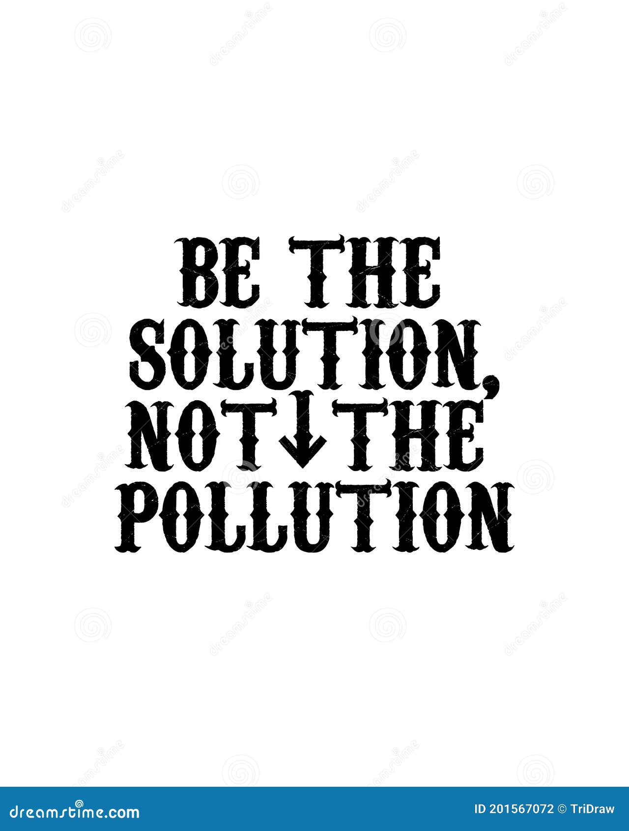 Be the Solution Not the Pollution. Hand Drawn Typography Poster Design ...