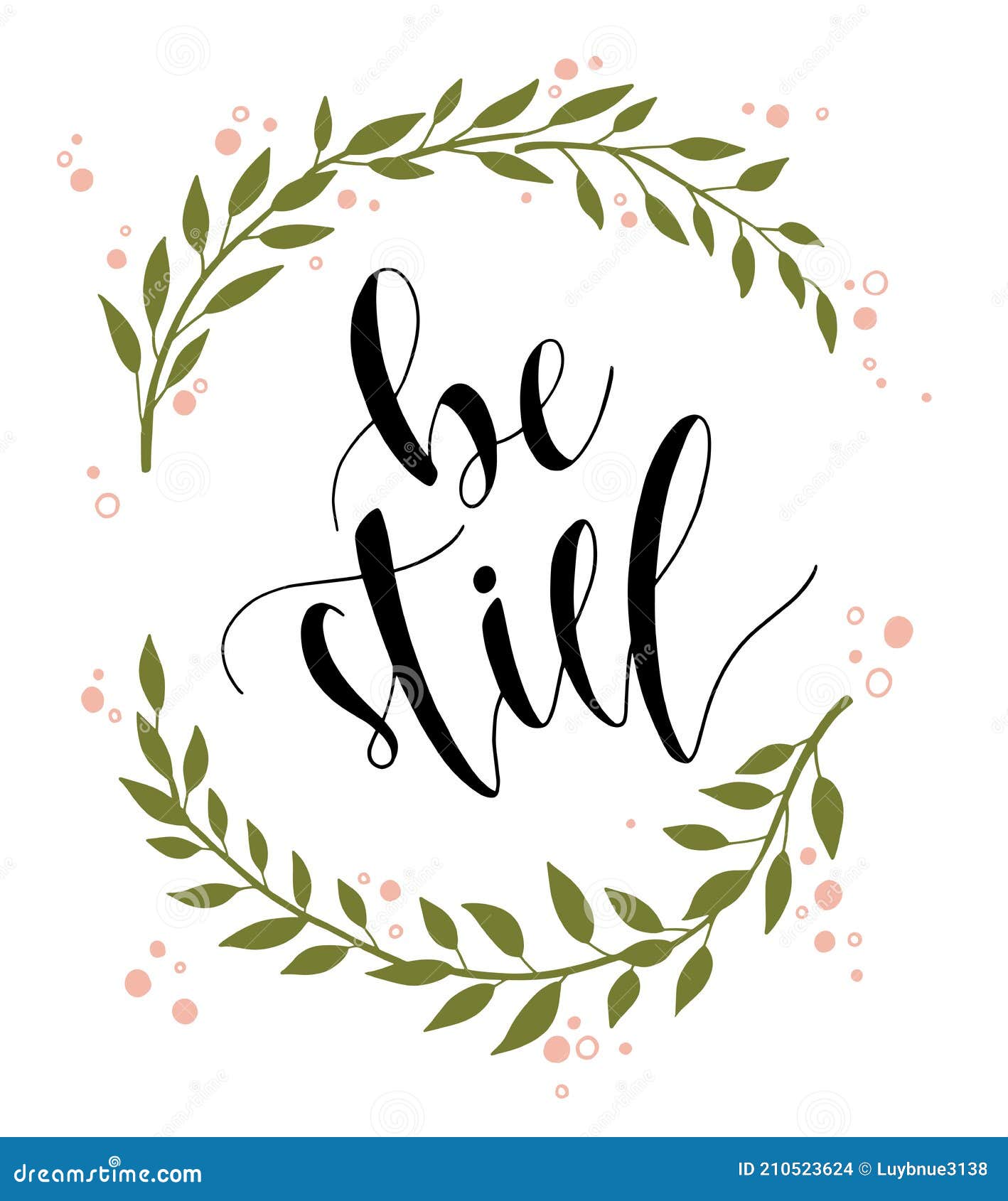 Be Still Calligraphy Hand Drawn Digital Vectorized File with Wreath and ...