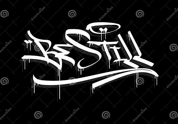 Basic RGB BE STILL Word Graffiti Tag Style Art Stock Illustration ...
