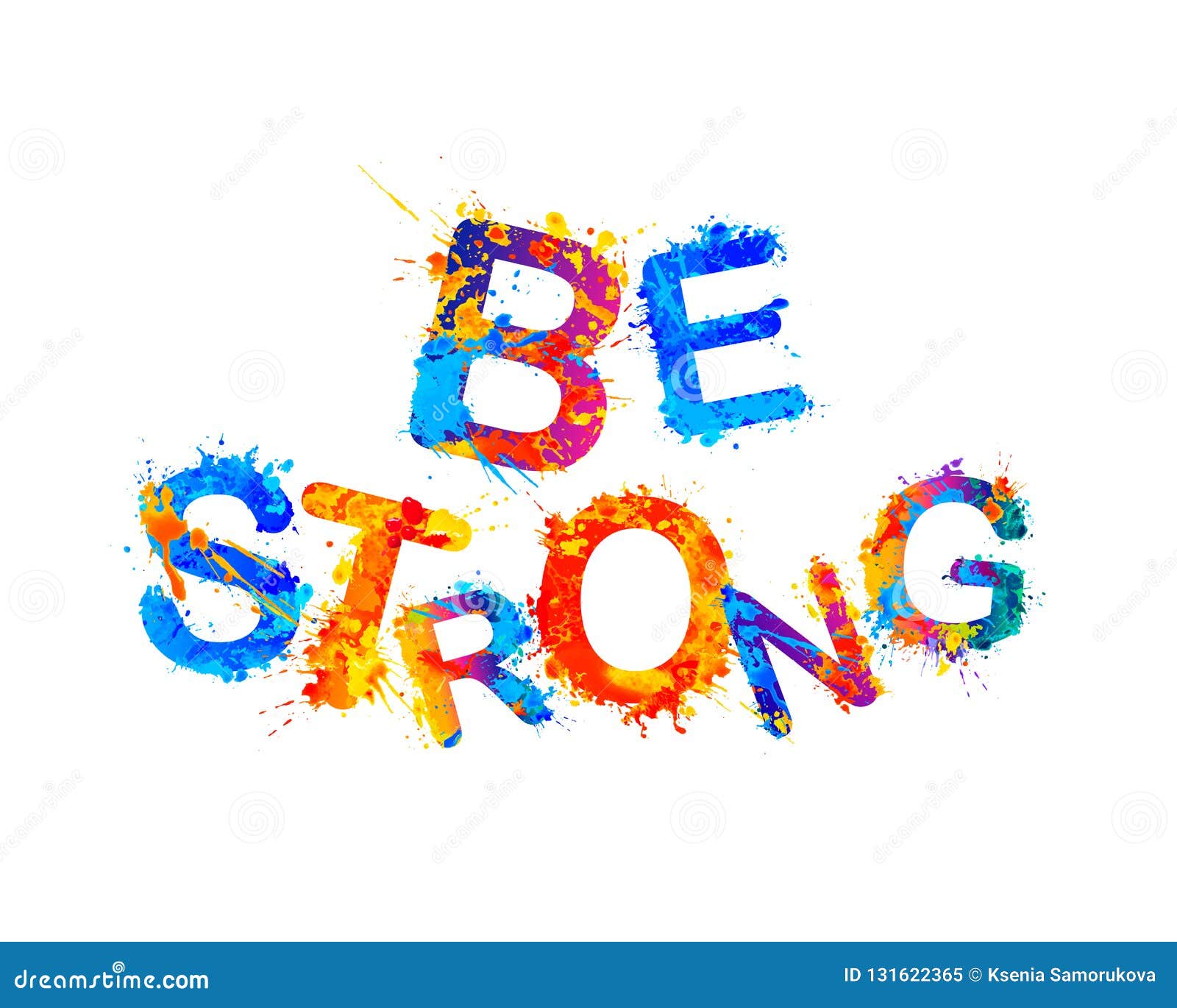 Be Strong. Vector Splash Paint Letters Stock Vector - Illustration of ...