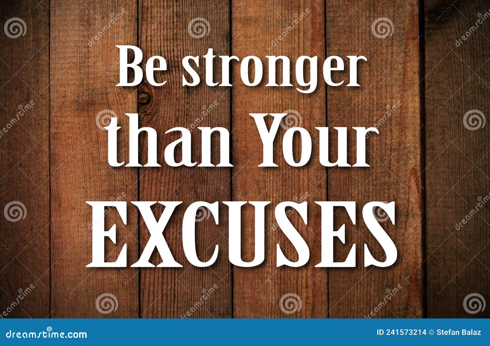 Be Stronger Than Your Excuses Motivational And Inspirational Quote
