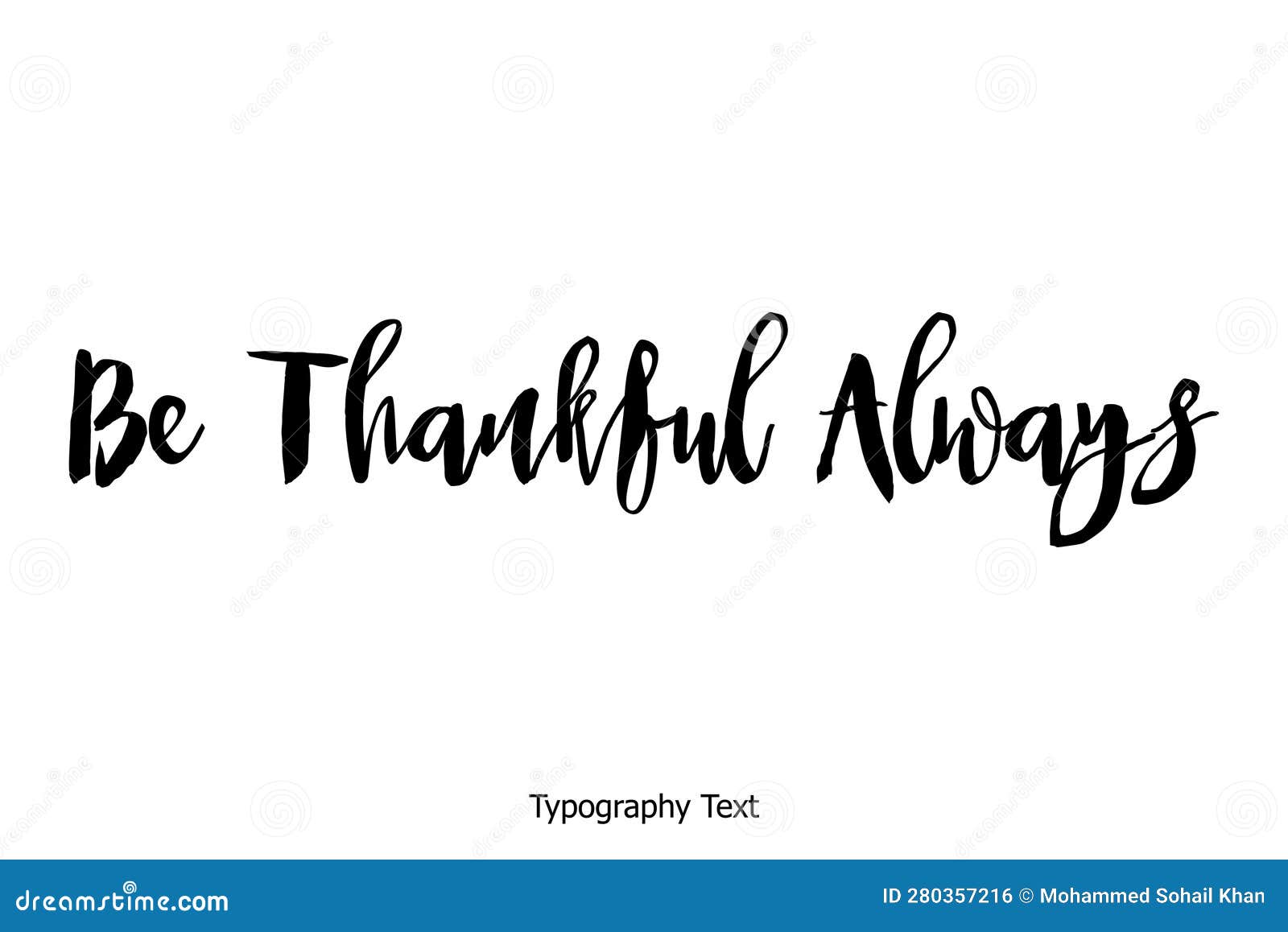 Be Thankful always Bold Typography Text Lettering Quote Vector Design ...