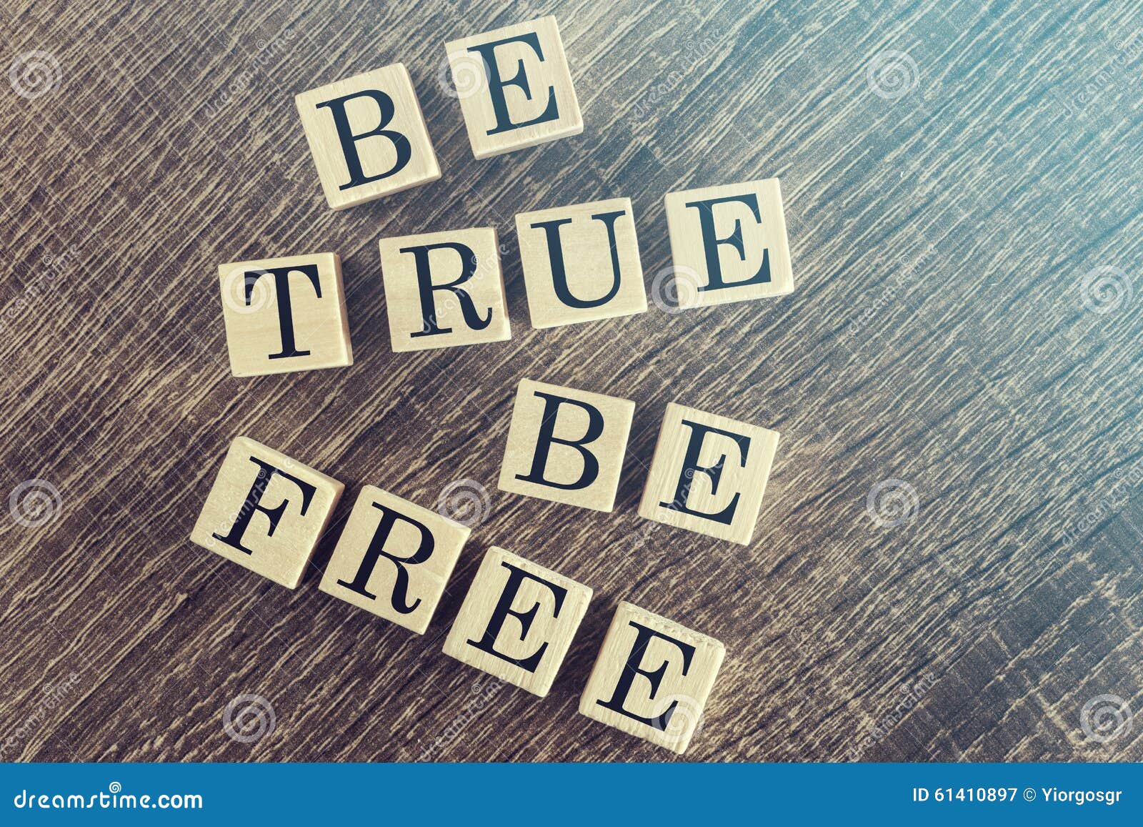 Be True Be Free message stock image. Image of concept - 61410897