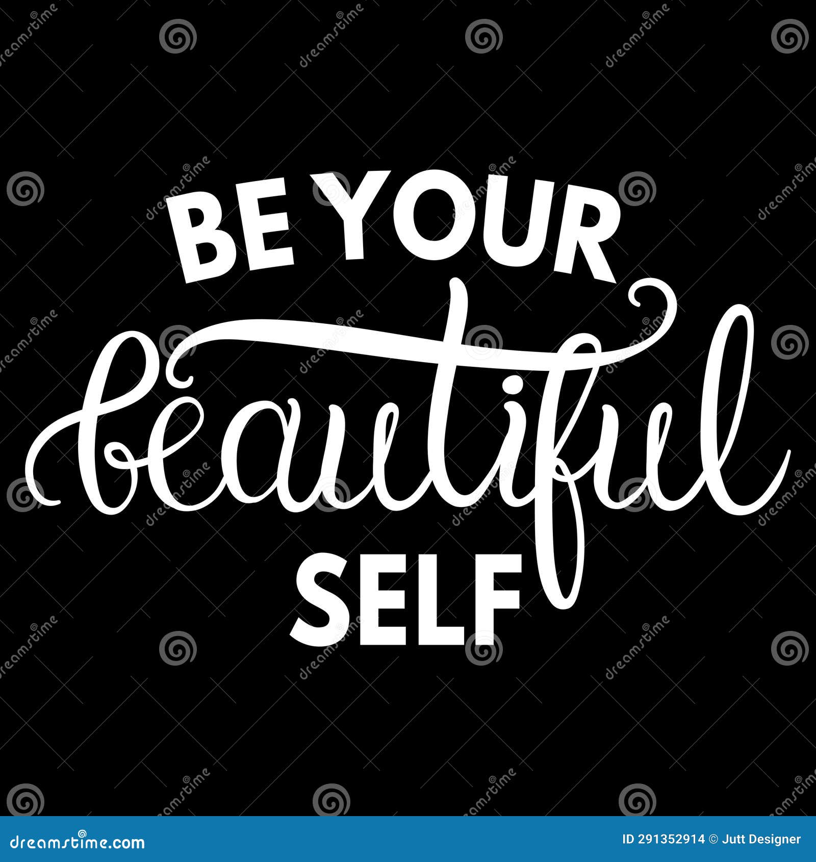 Be Your Beautiful Self a Self Motivational Design Stock Illustration ...