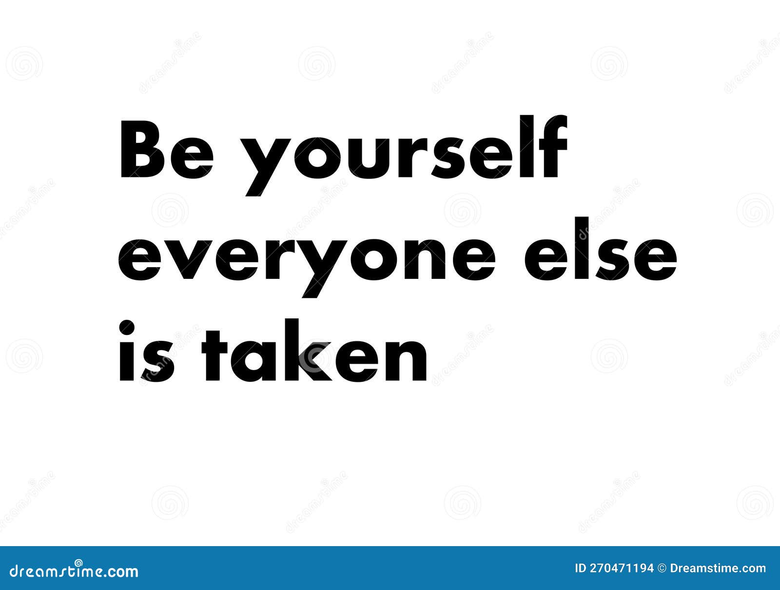 Be Yourself Everyone Else is Taken. Stock Illustration - Illustration ...