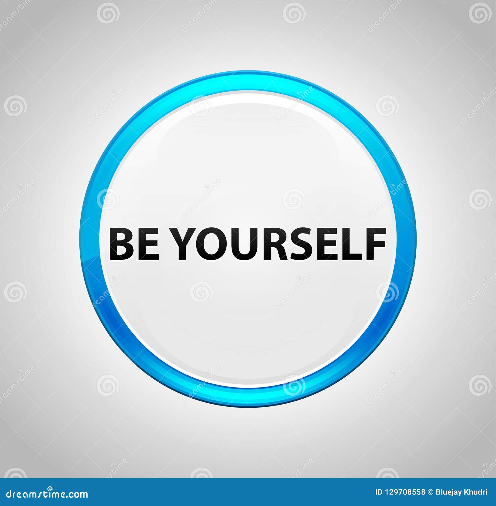 Be Yourself Round Blue Push Button Stock Illustration - Illustration of ...