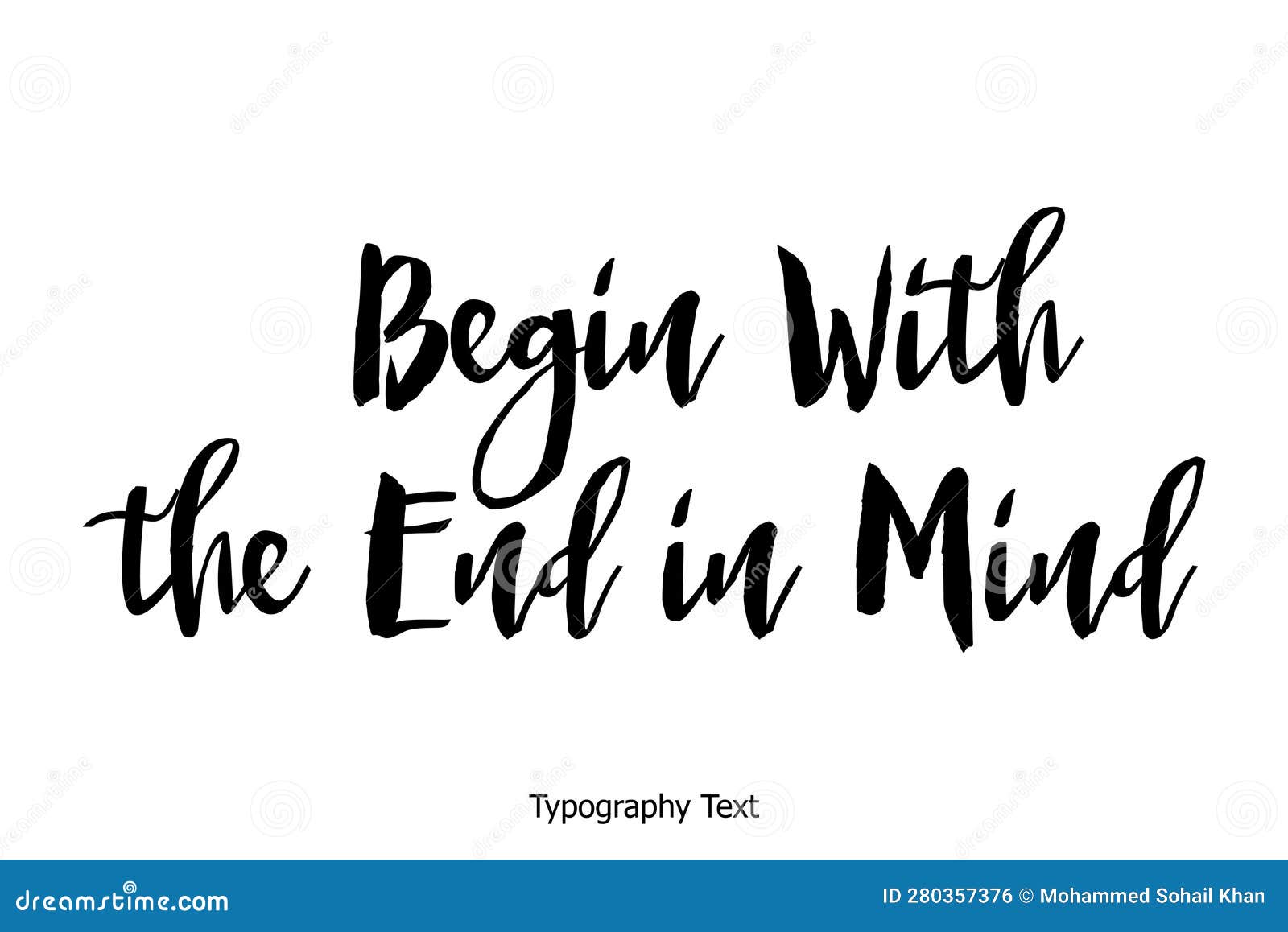 Begin with the End in Mind Bold Typography Text Lettering Quote Vector ...