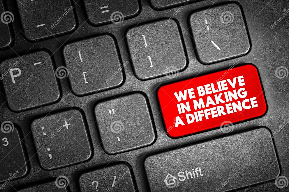 We Believe in Making a Difference Text Button on Keyboard, Concept ...
