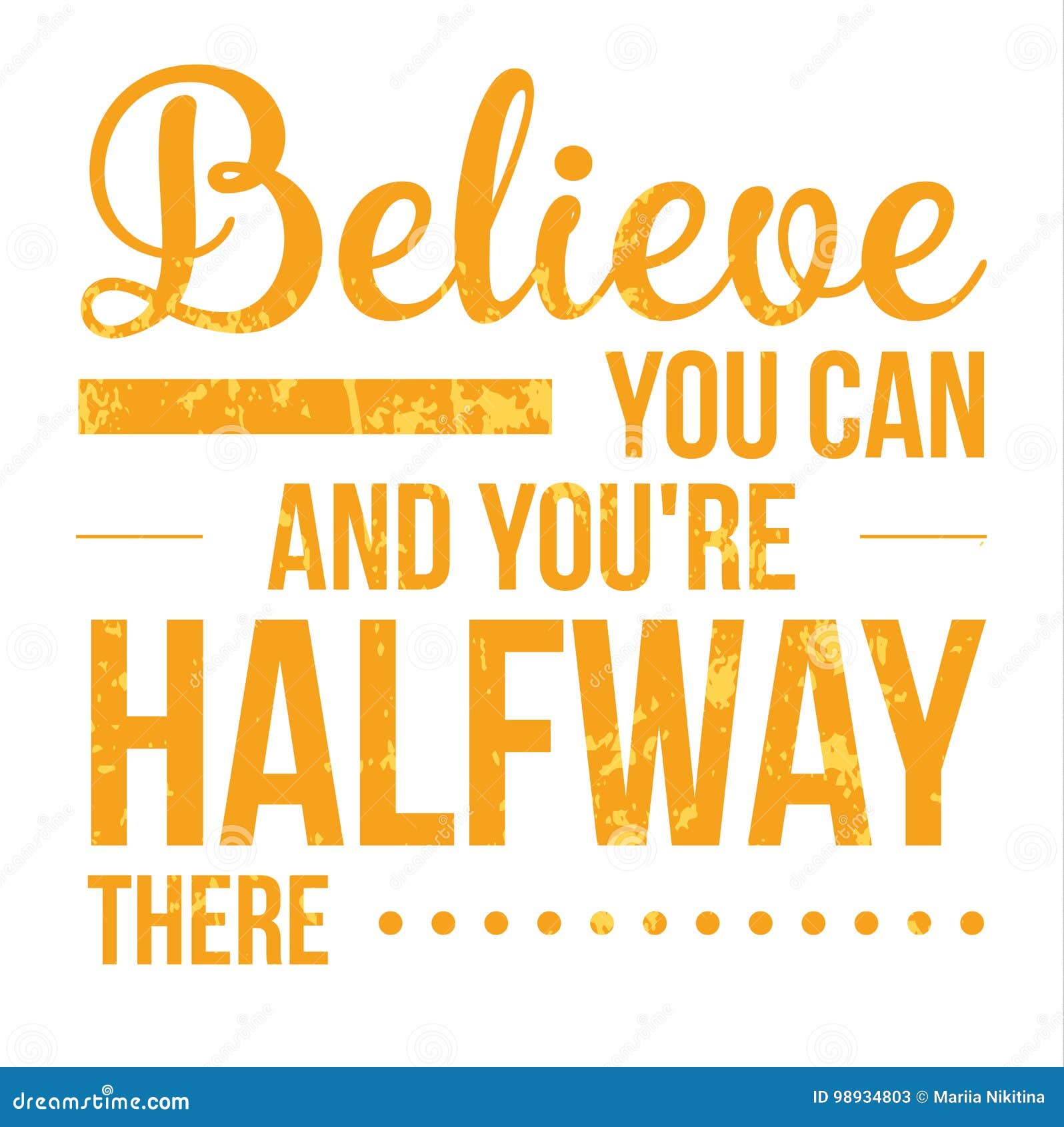 Believe You Can and You Have Halfway There Stock Vector - Illustration ...