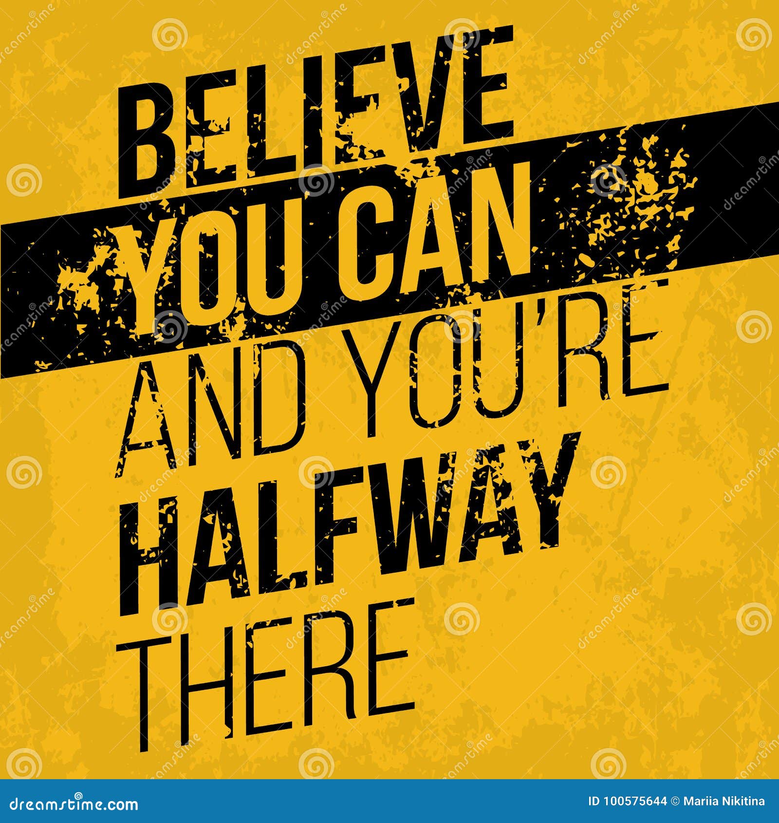 Believe You Can And You`re Halfway There Inspirational Motivation Quote ... Believe You Can And You`re Halfway There Inspirational Motivation Quote ...