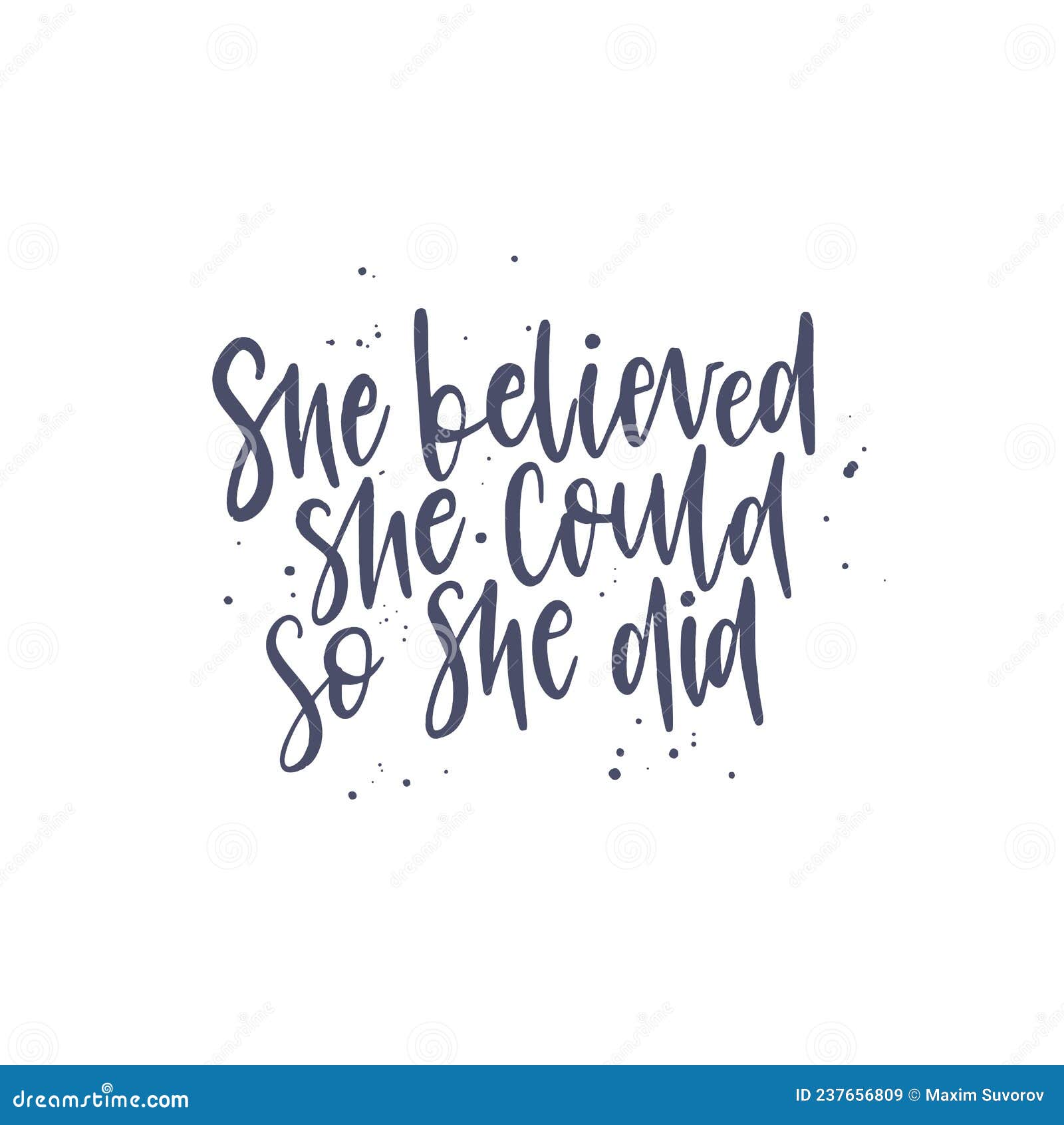 She Believed she Could so she Did. Lettering Phrase. Black Ink. Vector ...