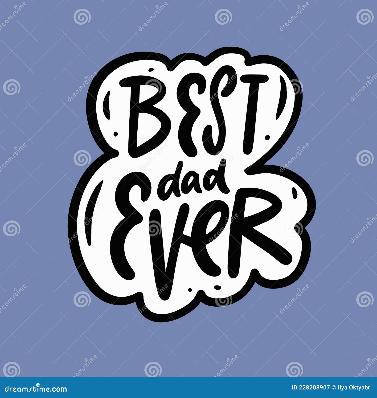 Best Dad Ever. Hand Drawn Black Color Text. Modern Calligraphy Phrase ...