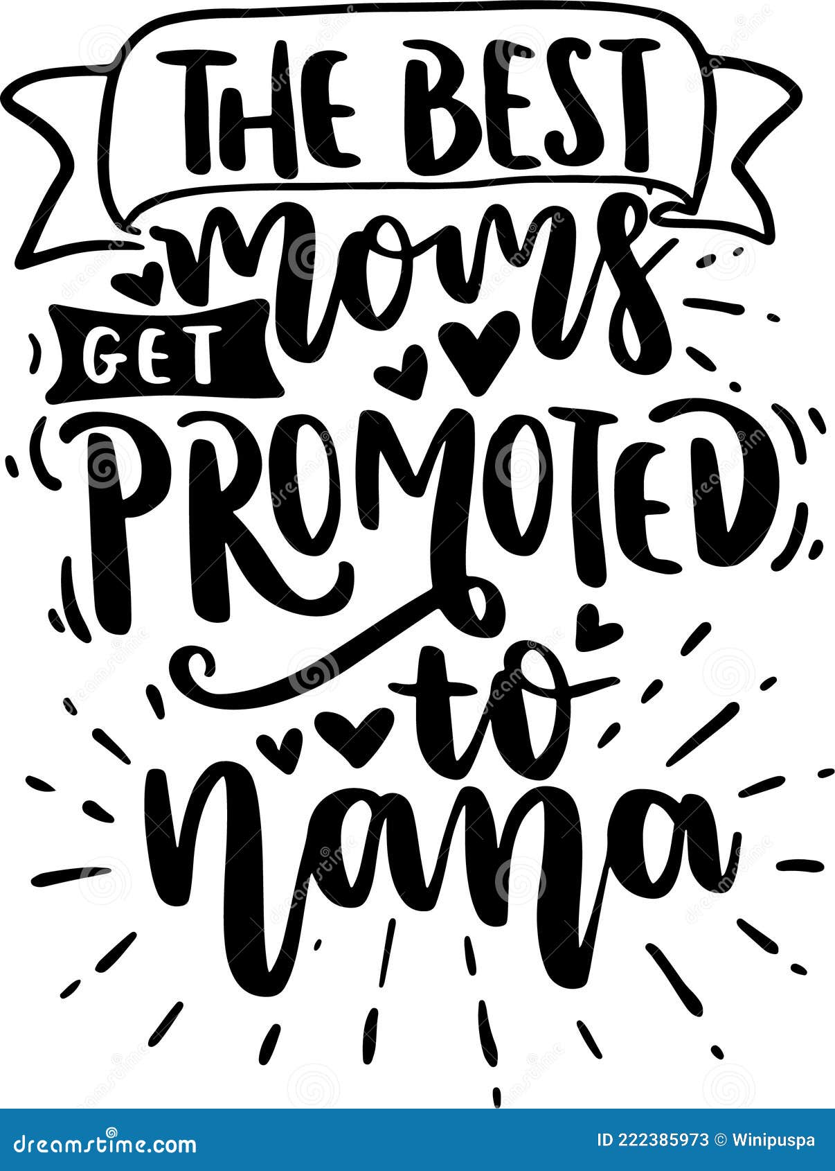 The Best Moms Get Promoted To Nana Stock Vector Illustration Of
