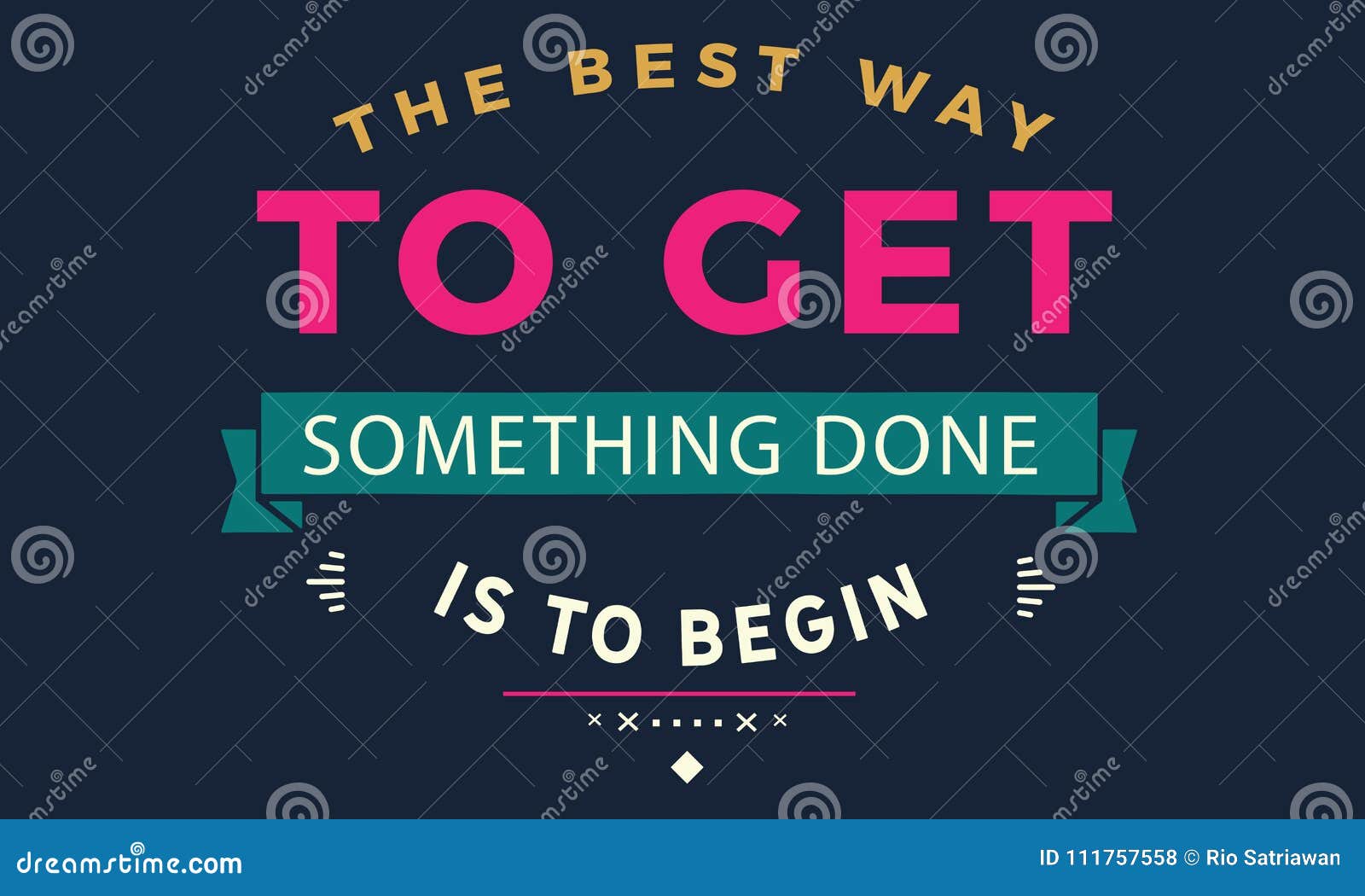 The Best Way To Get Something Done is To Begin Stock Vector ...