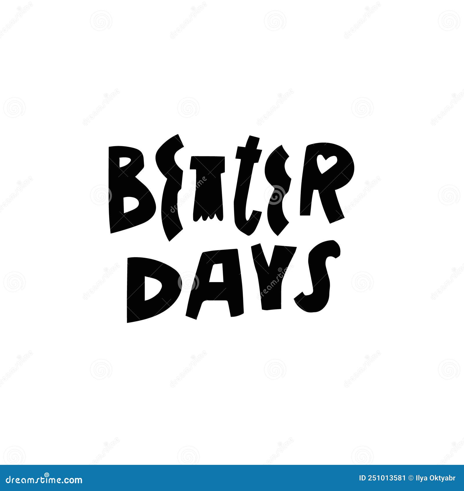 Better Days. Black Color Modern Typography Lettering Phrase ...