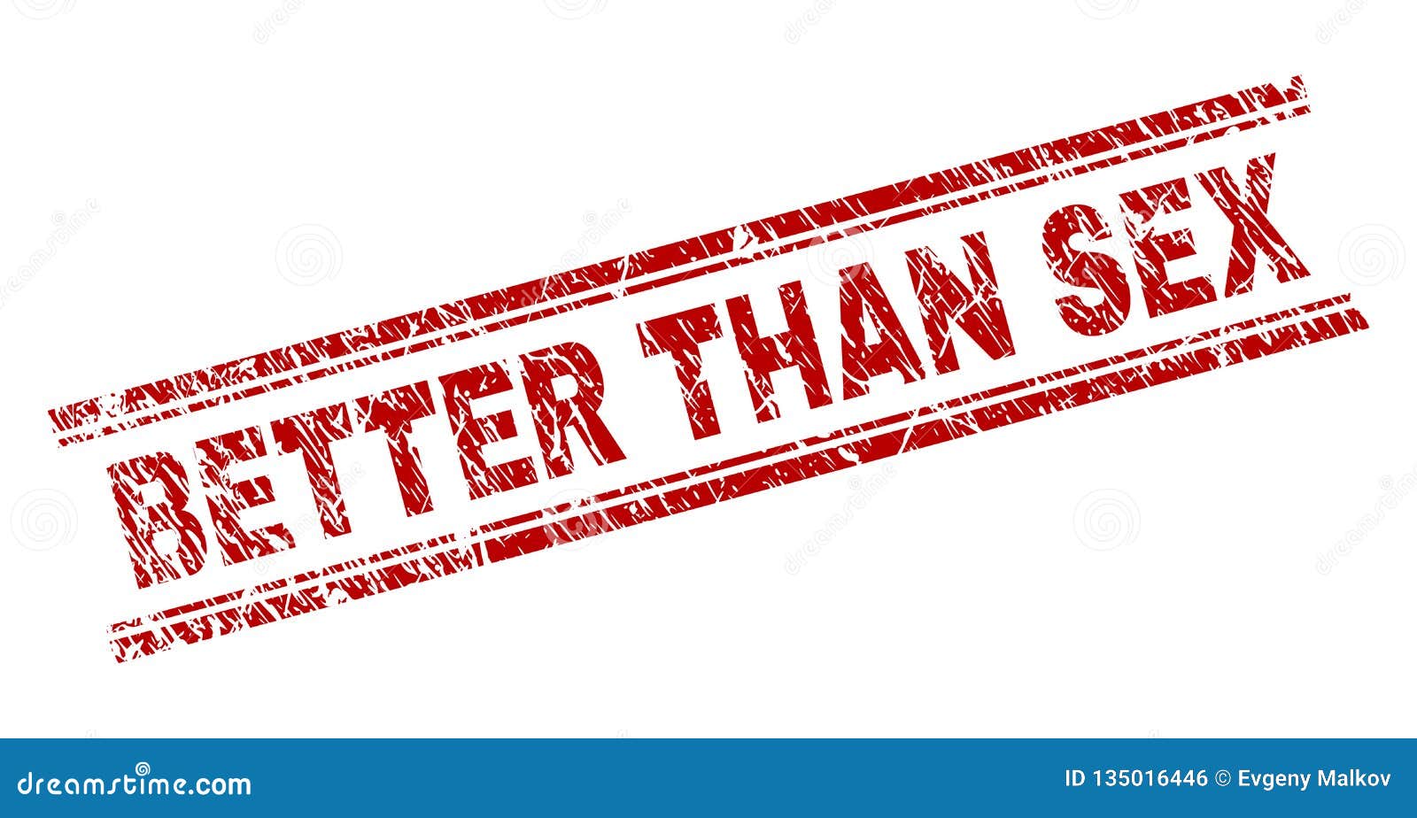 Scratched Textured Better Than Sex Stamp Seal Stock Vector