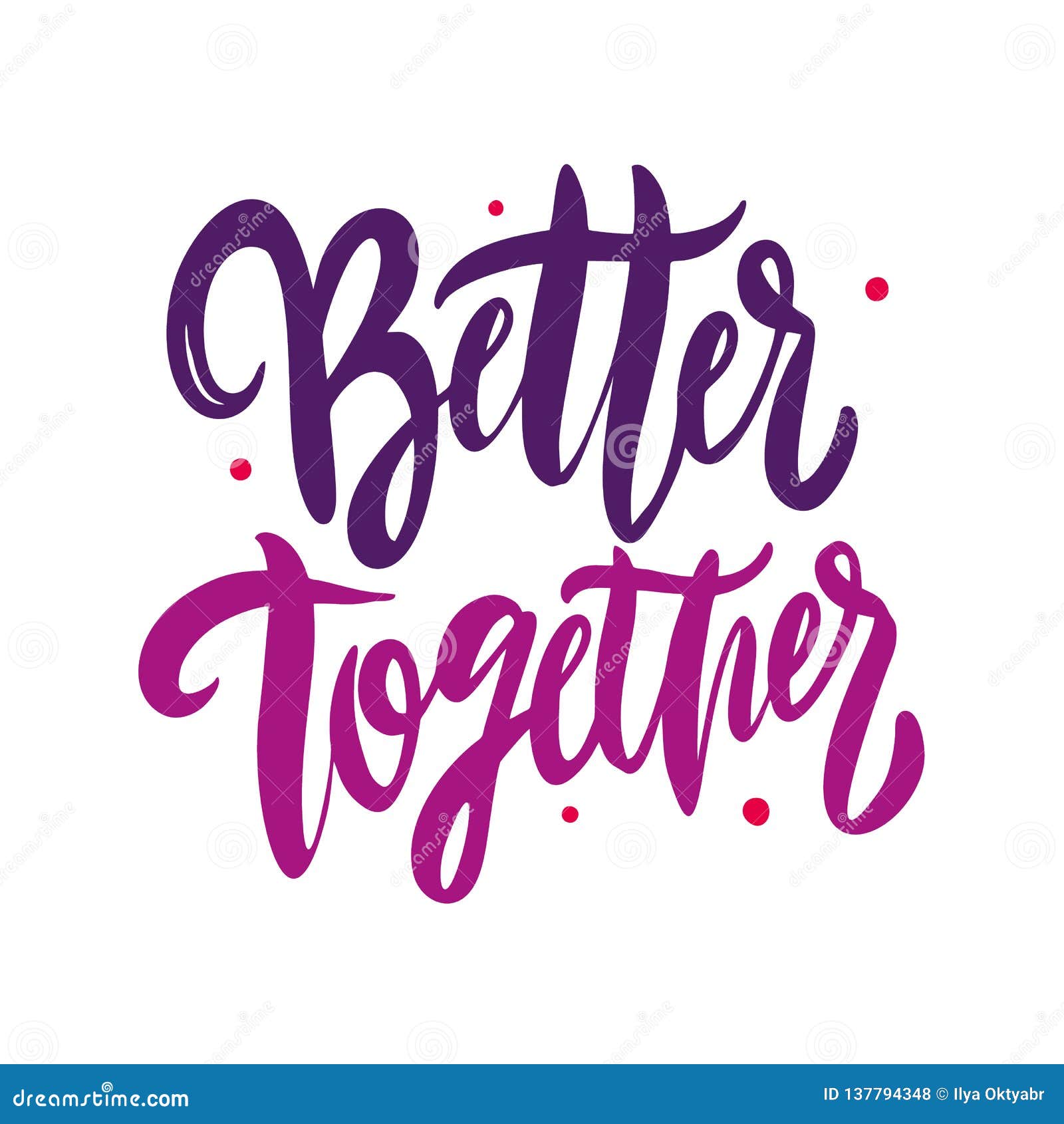 Better Together Hand Drawn Vector Lettering. Modern Brush Calligraphy ...