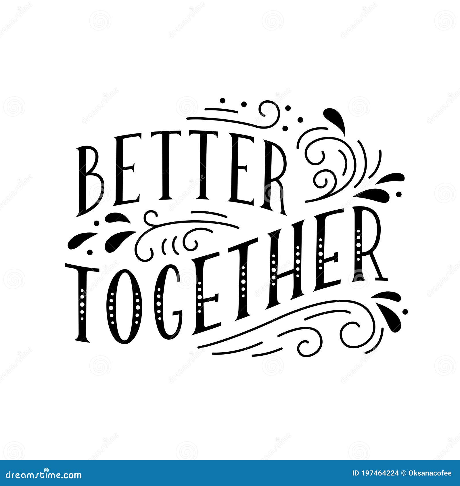 Better Together. Handwritten Lettering with Decorative Elements. Vector ...
