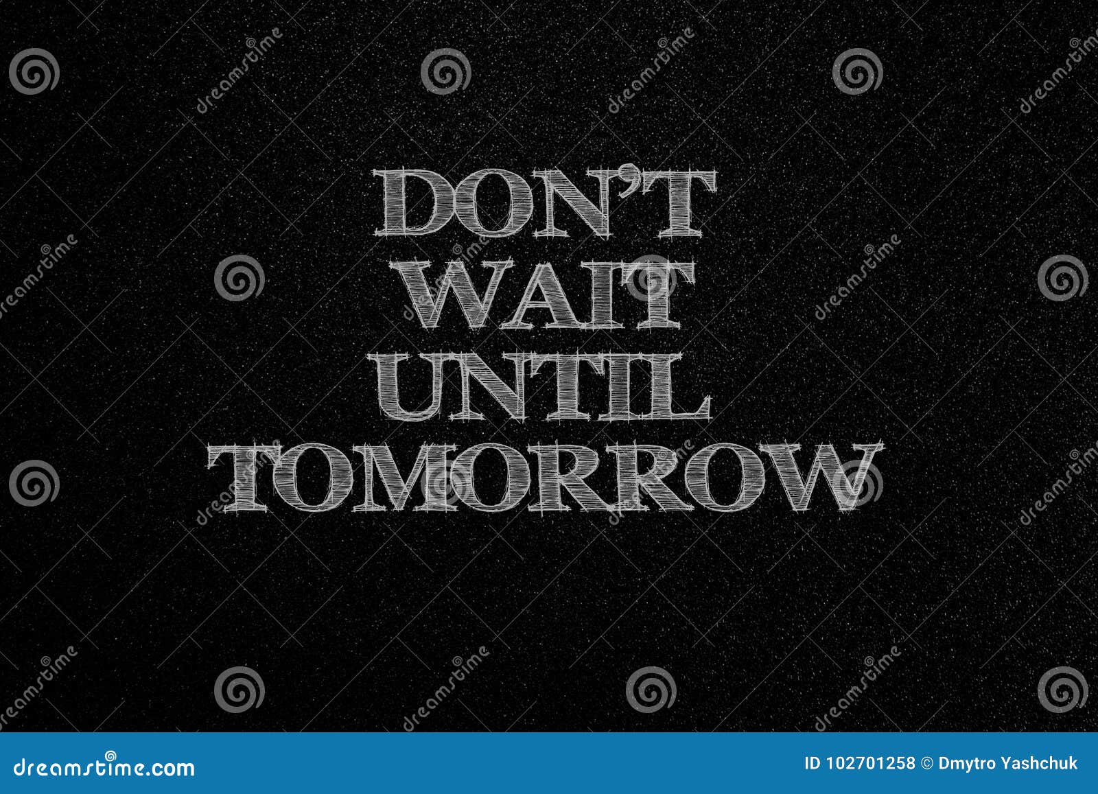 Black Background of Pattern Texture with Don& X27;t Wait until Tomorrow ...