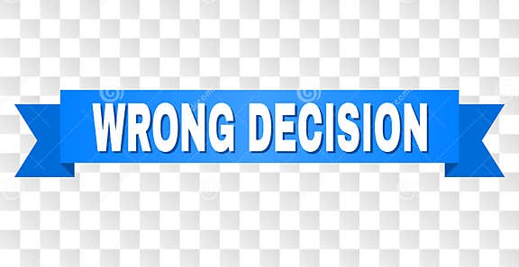 Blue Ribbon with WRONG DECISION Text Stock Vector - Illustration of ...