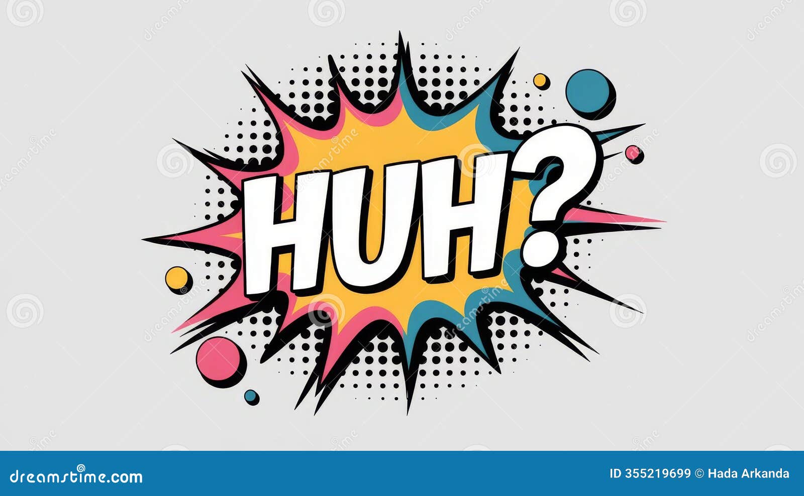 Bold "Huh" in Comic Speech Bubble Surrounded by Colorful Dots and Pop ...