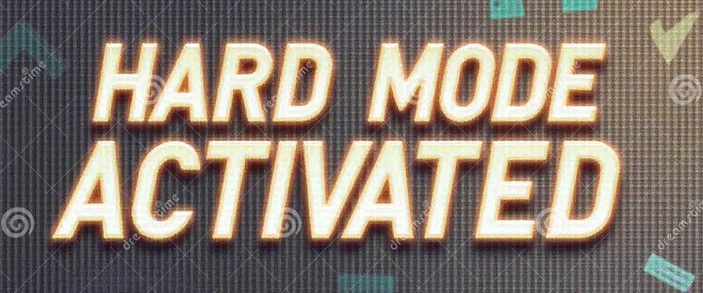 Bold Text Declaring HARD MODE ACTIVATED Against a Dynamic Digital ...